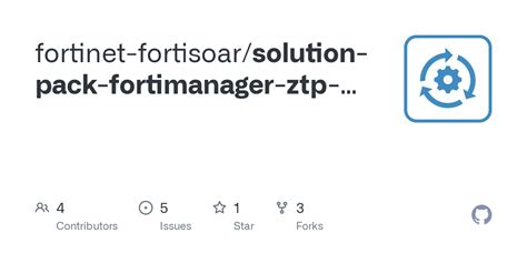 Github Fortinet Fortisoarsolution Pack Fortimanager Ztp Framework