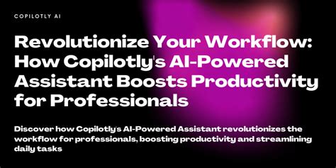 Revolutionize Your Workflow How Copilotlys Ai Powered Assistant Boosts Productivity For