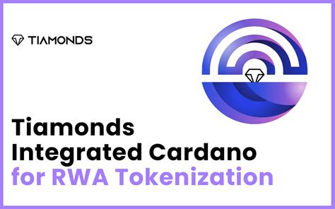 Tiamonds And Cardano Partner For Rwa Tokenization Revolution