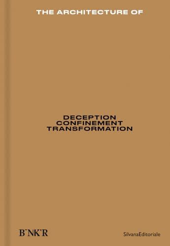 The Architecture Of Deception Confinement Transformation 9788836649204 Abebooks