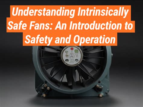 Safe Operation Of Intrinsically Safe Fans An Introduction Intrinsically Safe Store