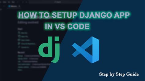 How To Start Django Project With Virtual Environment Setup In Vs Code