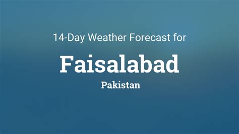 Faisalabad Pakistan 14 Day Weather Forecast
