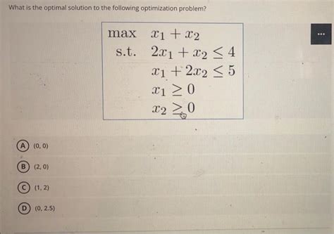 Solved What Is The Optimal Solution To The Following Chegg Com