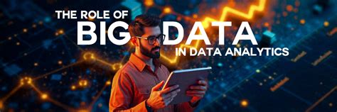 the essential role of big data in data analytics
