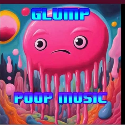 Poop Music Glump