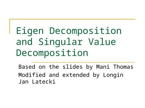 Ppt Eigen Decomposition And Singular Value Decomposition Based On The