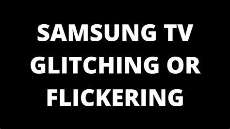 Samsung TV Glitching Or Flickering How To Fix YouTube