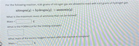 Solved For The Following Reaction Grams Of Nitrogen Chegg