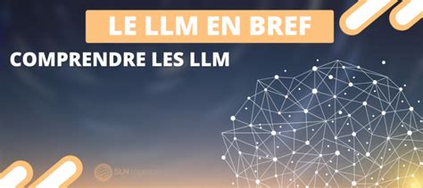 Comprendre Les Llm Cest Quoi Un Large Language Model