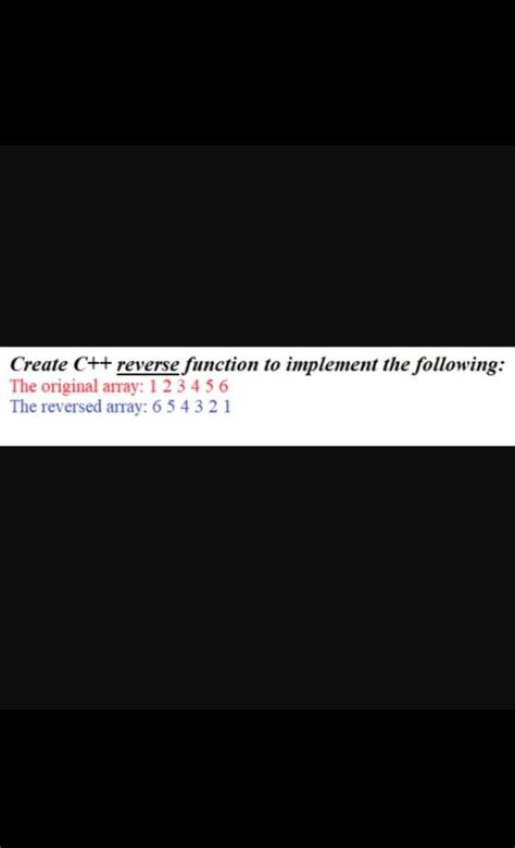 Solved Create C Reverse Function To Implement The Chegg Com