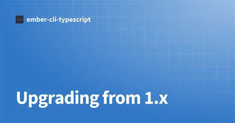Upgrading From 1x Ember Cli Typescript