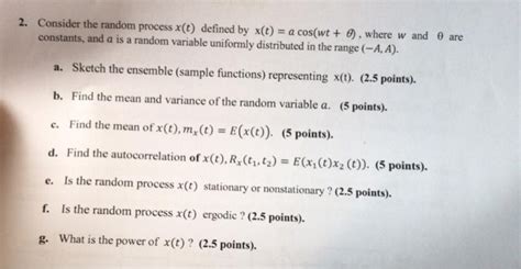 solved 2 consider the random process x t defined by x t