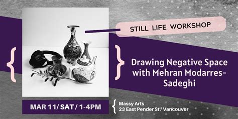 Still Life Workshop Drawing Negative Space With Mehran Modarres Sadeghi Massy Arts