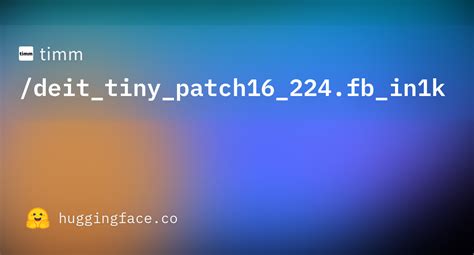 Timm Deit Tiny Patch Fb In K Hugging Face