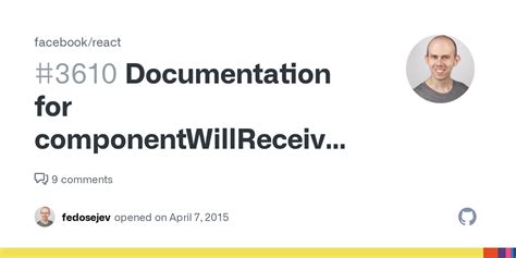Documentation For Componentwillreceiveprops Is Confusing · Issue 3610 · Facebookreact · Github
