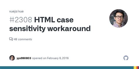 HTML Case Sensitivity Workaround Issue Vuejs Vue GitHub