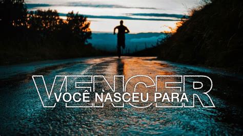 Você Nasceu Para Vencer