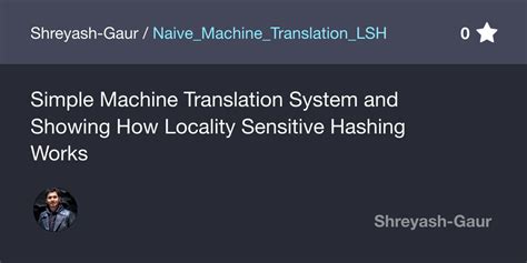 Github Shreyash Gaurnaivemachinetranslationlsh Simple Machine Translation System And