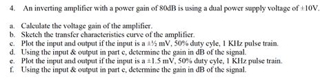 solved 4 an inverting amplifier with a power gain of 80db