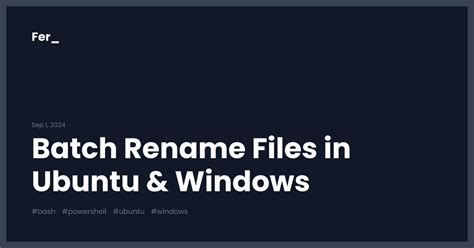 Batch Rename Files In Ubuntu And Windows Fer