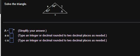 Solved Solve The Triangle A A≈c≈ Simplify Your Answer