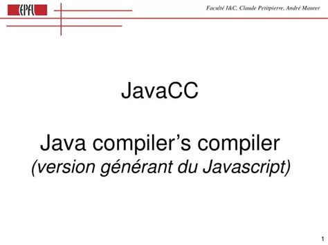Ppt Javacc Java Compilers Compiler Version Générant Du Javascript
