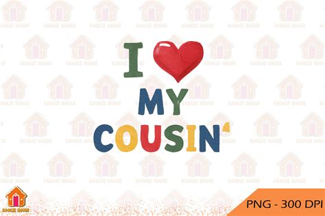I Love My Cousin Clipart Png Afbeelding Door Kookie House Creative Fabrica