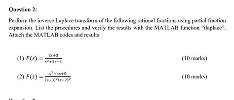 solved question 2 perform the inverse laplace transform of