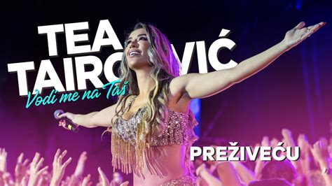 Tea Tairovic Preživeću Live Koncert Tašmajdan 2023 Youtube