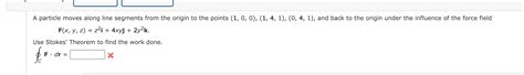 Solved A Particle Moves Along Line Segments From The Origin Chegg Com