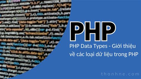 php data types giới thiệu về các loại dữ liệu trong php