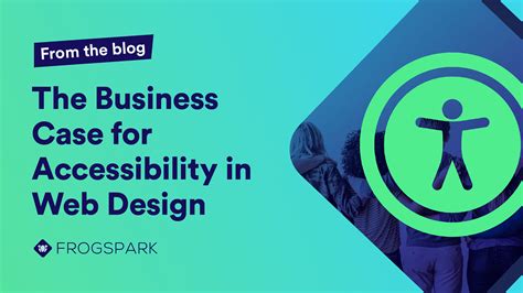 The Business Case For Accessibility In Web Design Frogspark