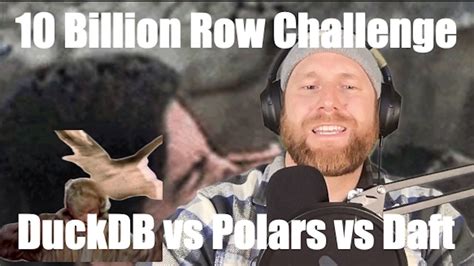 10 Billion Row Challenge Duckdb Vs Polars Vs Daft Youtube