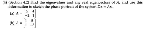 Solved Section Find The Eigenvalues And Any Real Chegg