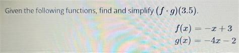 Solved Given The Following Functions Find And Simplify