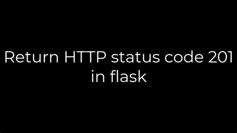 Python Return Status Code 201 In Flask5solution Youtube