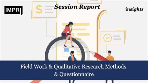 Field Work And Qualitative Research Methods And Questionnaire Impri Impact And Policy Research