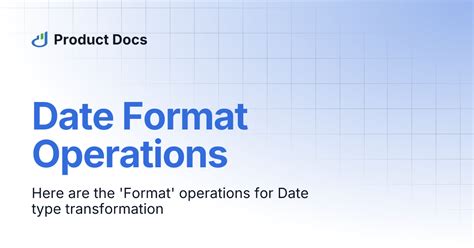 Date Format Operations Product Docs