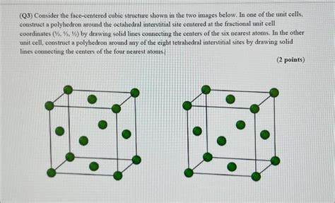 solved q3 consider the face centered cubic structure shown