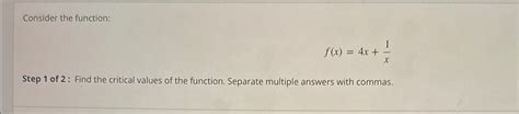 solved consider the function f x 4x 1xstep 1 ﻿of 2 ﻿ find