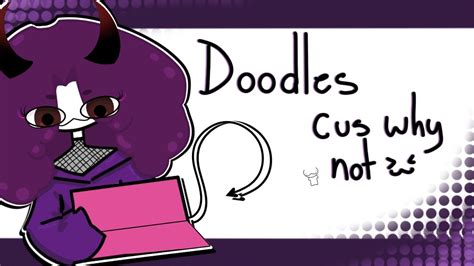 doodles CUS WHY NOT!^ - YouTube