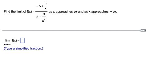 solved find the limit of f x 3−x29−5 x8 as x approaches ∞