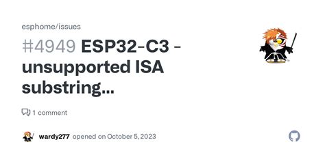 Esp32 C3 Unsupported Isa Substring Zicsrzifencei · Issue 4949 · Esphomeissues · Github