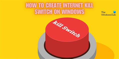 How To Create An Internet Kill Switch On Windows