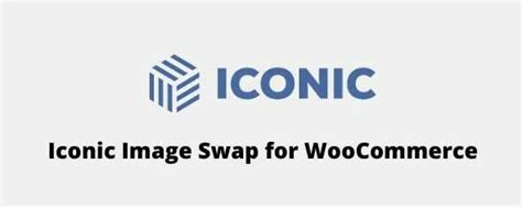 Iconic Image Swap For Woocommerce Wp Nova