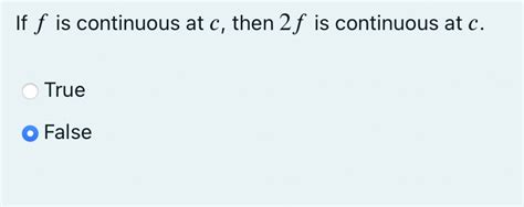 Solved If 𝑓 f is continuous at 𝑐 c then 𝑓 f is Chegg com