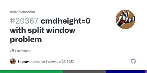 cmdheight 0 with split window problem · issue 20367 · neovim neovim