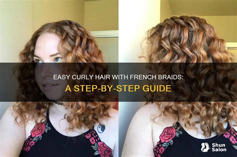 Easy Curly Hair With French Braids: A Step-By-Step Guide | ShunSalon