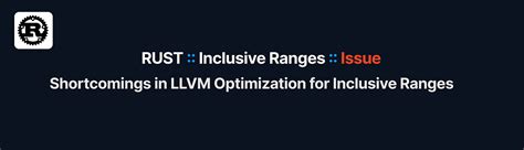 shortcomings in llvm optimization for inclusive ranges a rust issue